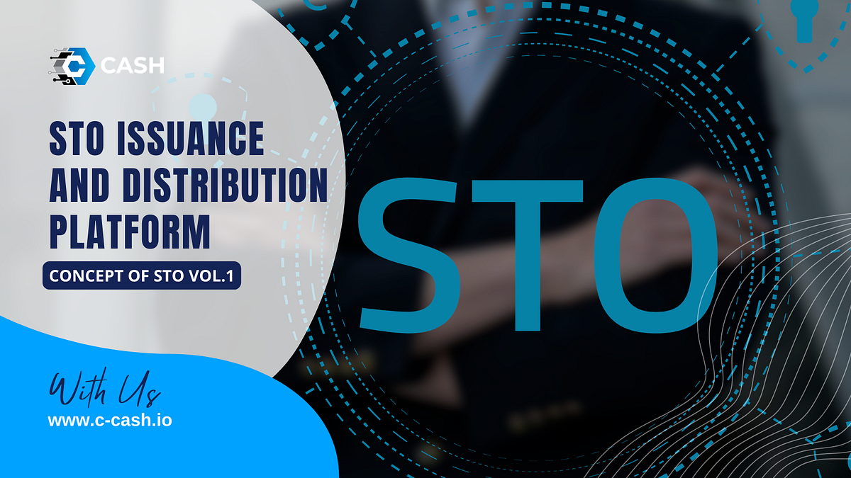STO Issuance and Distribution Platform | by C-CASH | Jun, 2023 | Medium