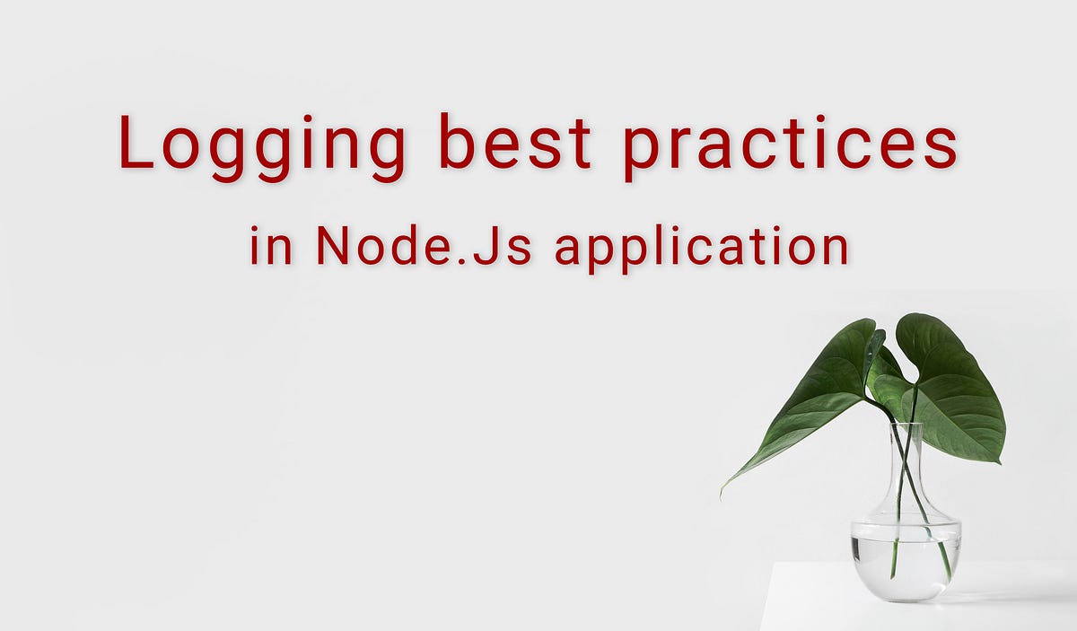 Logging: Best Practices for Node.JS Applications | by Mahesh Haldar | Bits and Pieces