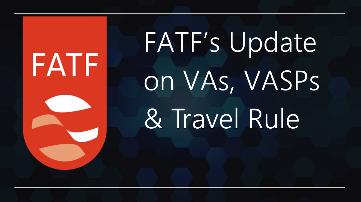 FATF’s Update on VAs, VASPs & Travel Rule | by VerifyVASP | VerifyVASP ...