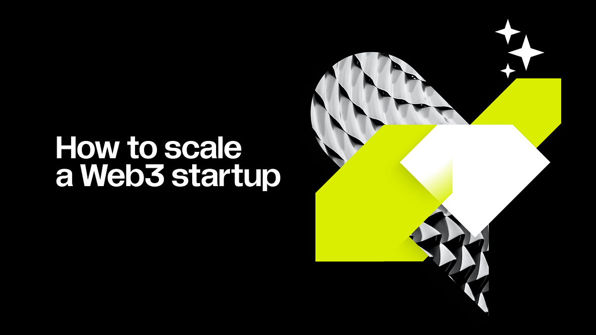 How to scale a Web3 startup. Startup scaling is an essential… | by Adam ...