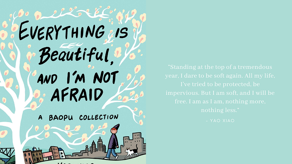 Everything is Beautiful, and I’m Not Afraid | by bookwarm. | Medium