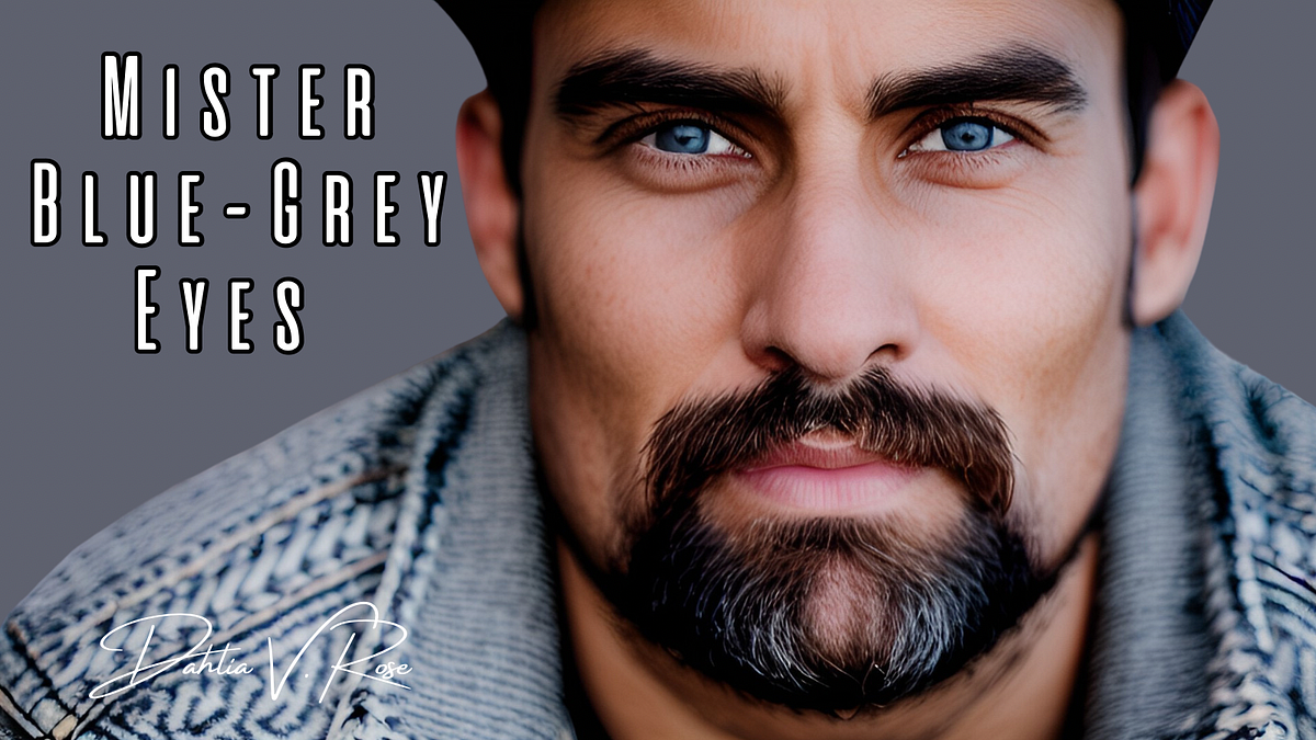 Mister Blue-Grey Eyes Part 4. British Men Are Such a Tease | by Dahlia ...