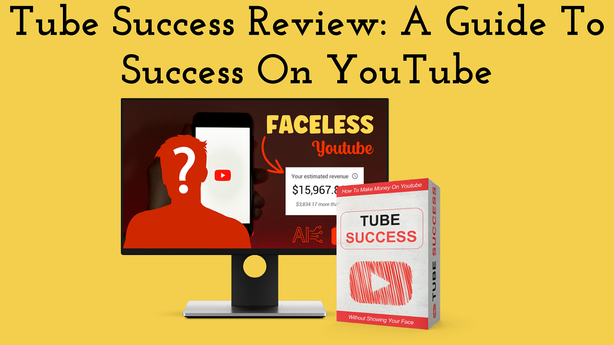 Tube Success Review: A Guide To Success On YouTube | by Sumonmolla ...