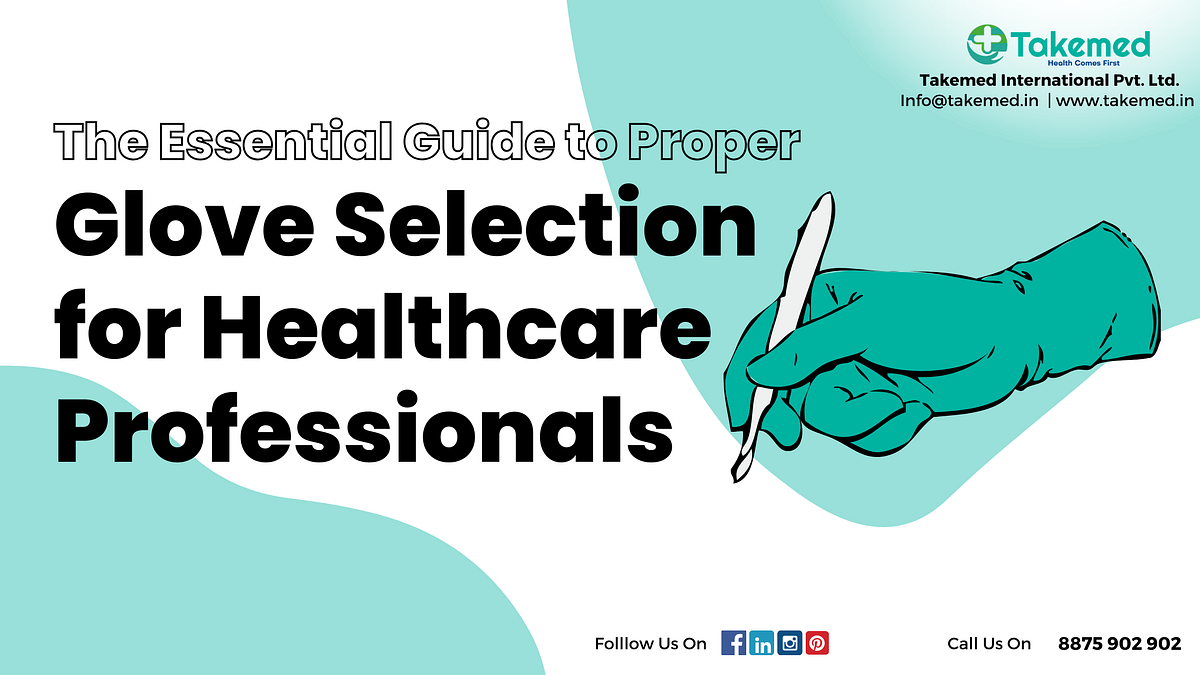The Essential Guide to Proper Glove Selection for Healthcare ...
