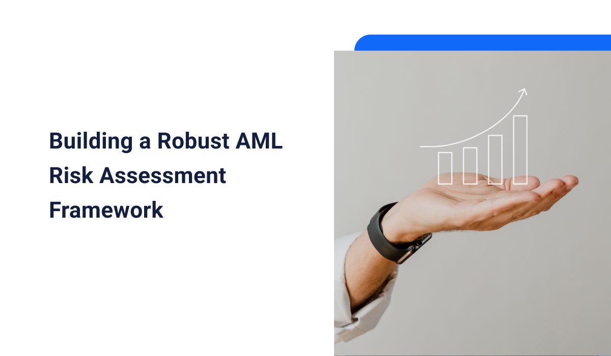 Building a Robust AML Risk Assessment Framework | by Flagright | Medium