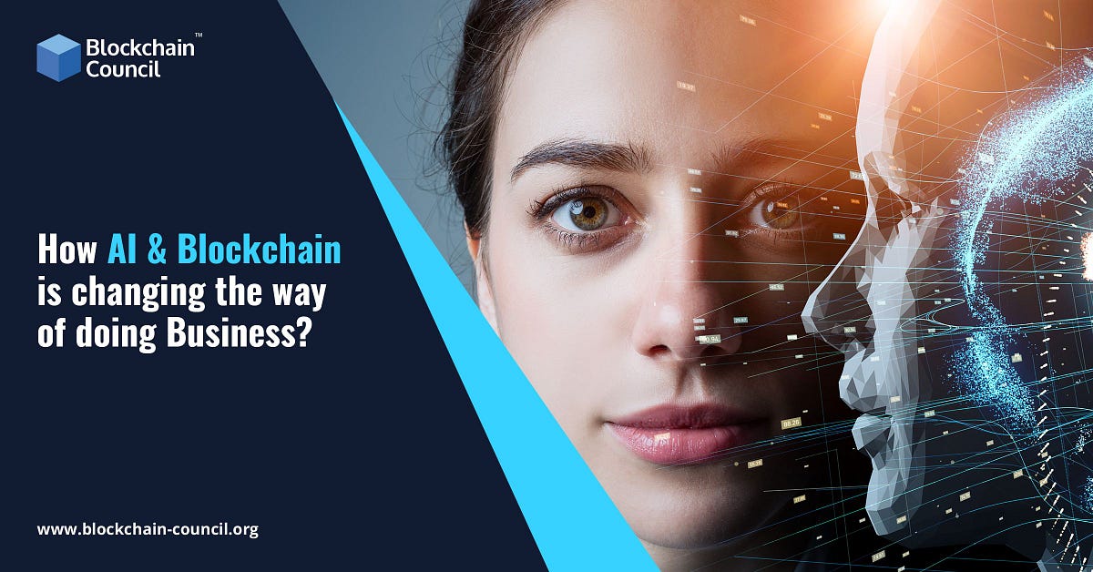 How AI and Blockchain are changing the way of doing business? | by ...