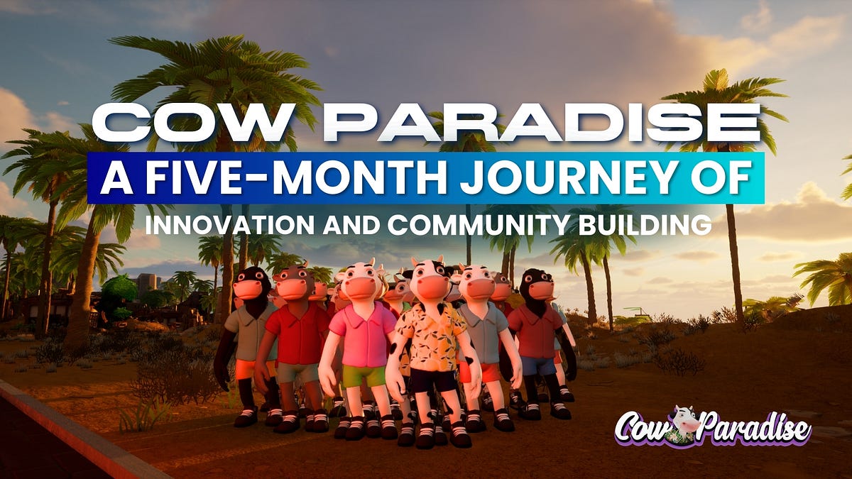Cow Paradise: A Five-Month Journey of Innovation and Community Building | by CowParadise | Sep ...
