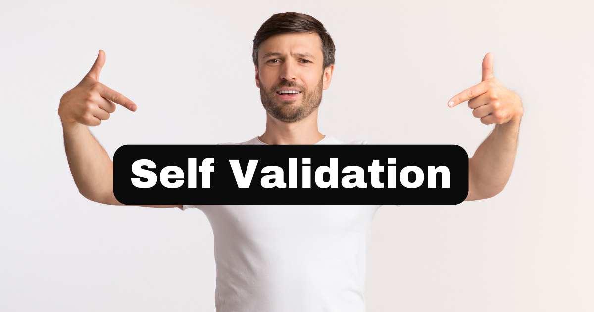 There is a thin line between self validation and self destruction, and ...