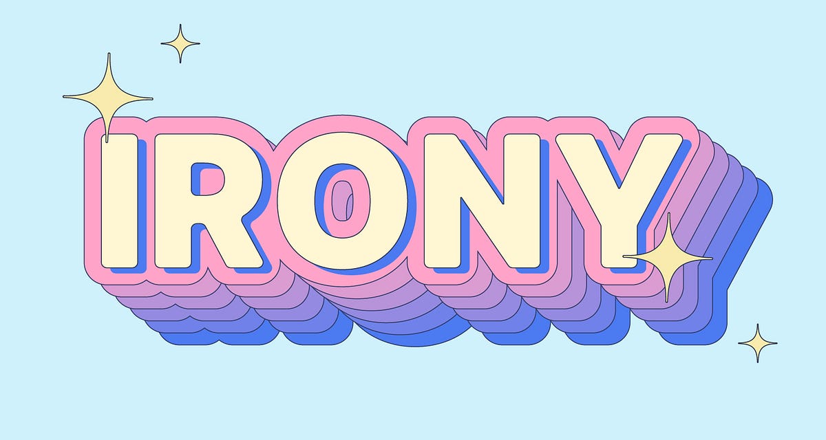 Meta-Irony: How It Works, How It’s Used and How It Helps | by Hong Chu ...