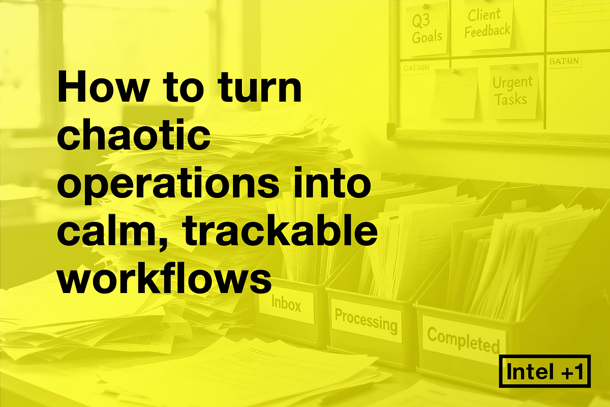 How to turn chaotic operations into calm, trackable workflows | by ...