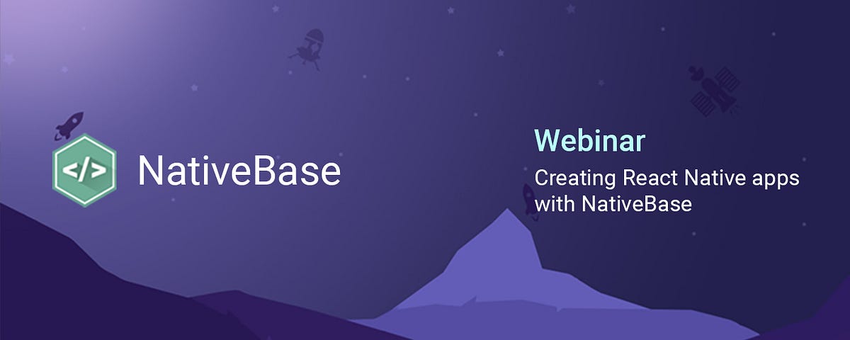 Upcoming Webinar : Creating React Native apps with NativeBase | by Shweta Pal | The NativeBase ...