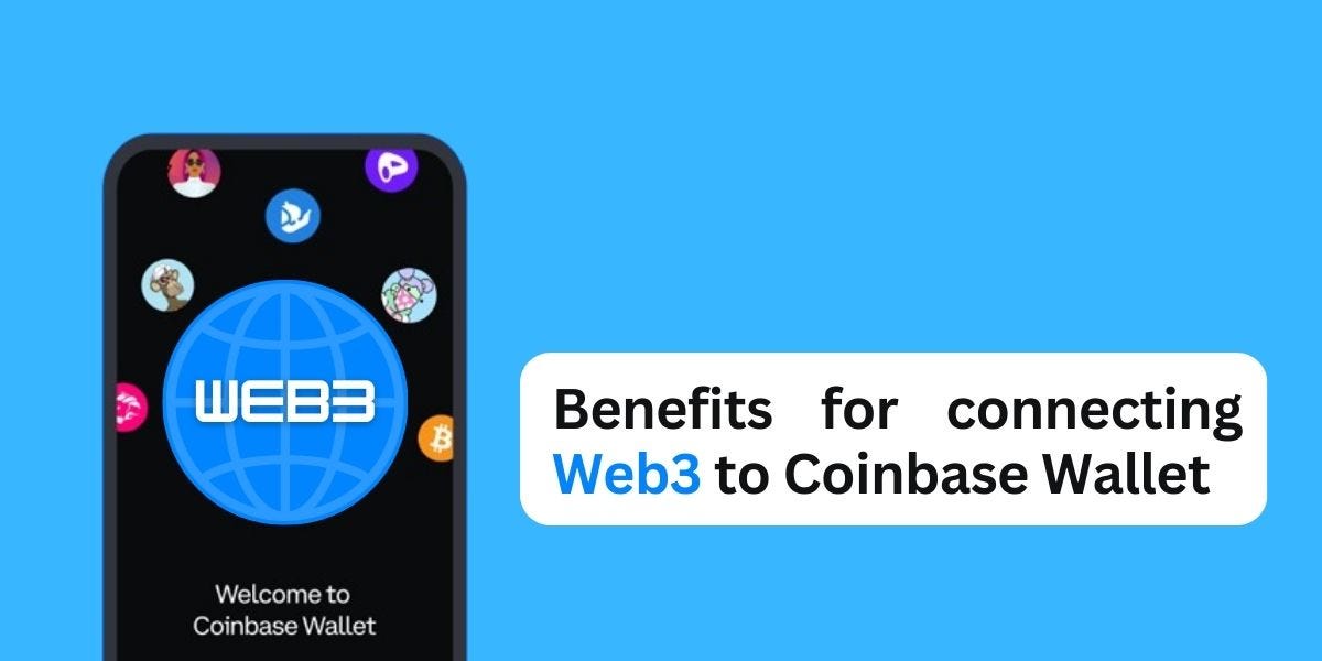 Benefits for connecting Web3 wallet to Coinbase Wallet | by MayAna | Medium