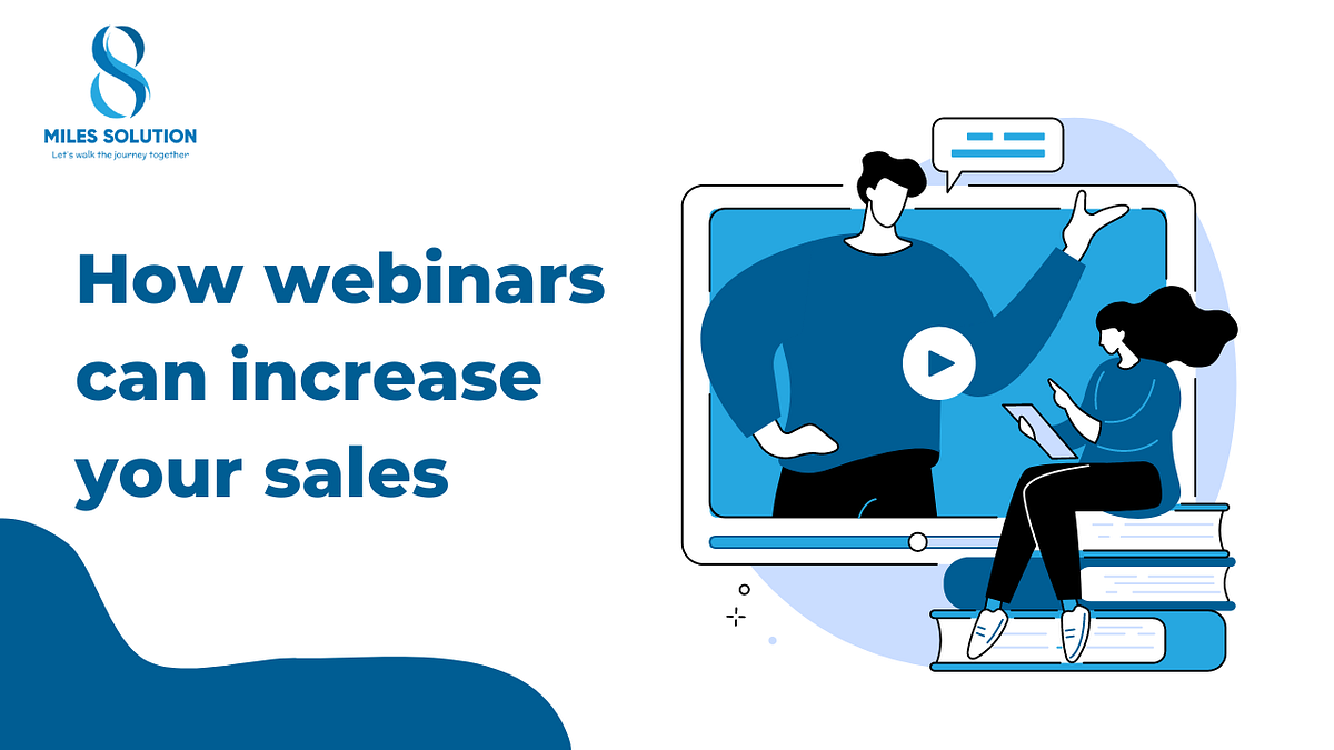 How webinars can increase you sales | by 8 Miles Solution | Medium