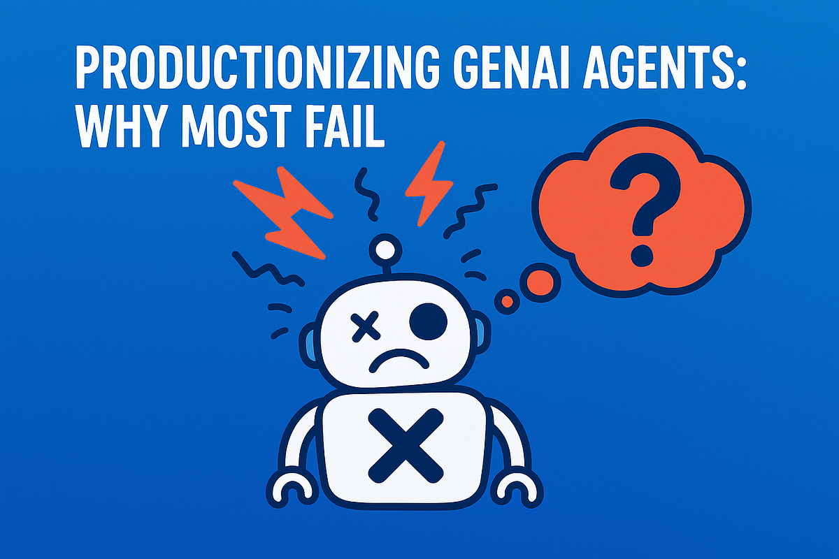 Productionizing GenAI Agents: Why Most Fail and What We Can Learn From ...