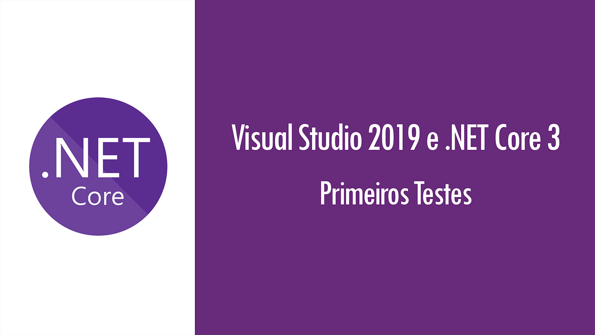 Visual Studio 2019 e .NET Core 3: primeiros testes | by Renato Groffe ...