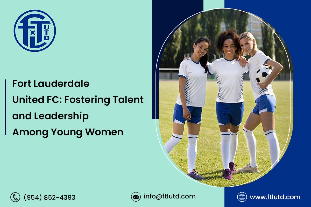 Fort Lauderdale United FC: Fostering Talent and Leadership Among Young ...