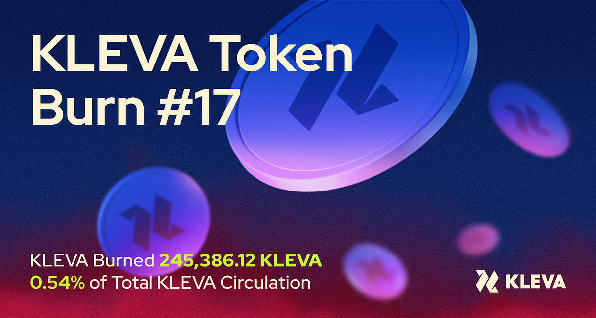 KLEVA Buyback & Burn #17. We are happy to announce that KLEVA… | by ...