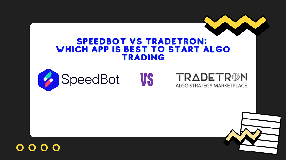 SpeedBot vs Tradetron: Which App Is Best To Start Algo Trading | by ... SpeedBot vs Tradetron: Which App Is Best To Start Algo Trading | by ...