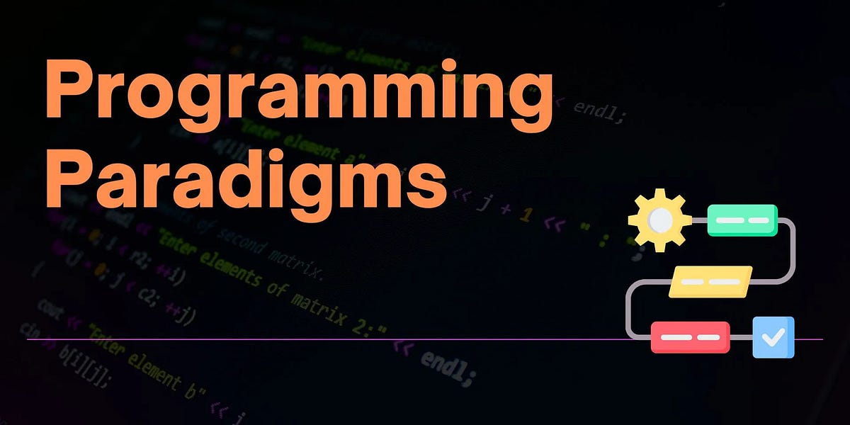 Programming Paradigms.. From the beginning of history, people… | by ...