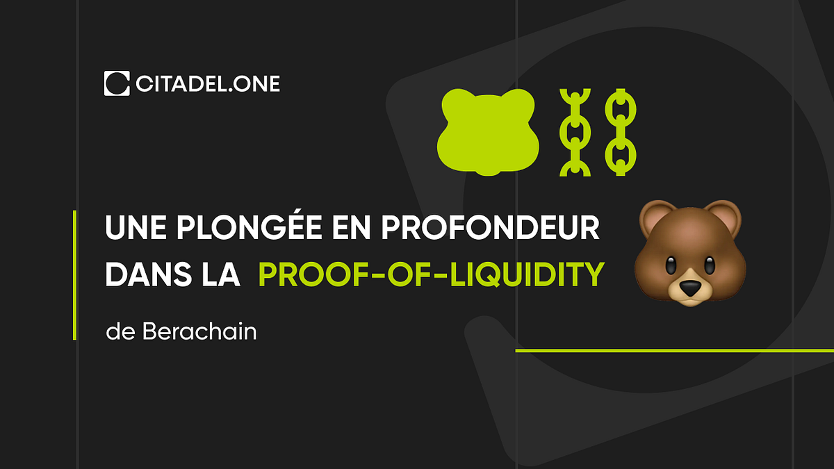 Une plongée profonde dans le Proof-of-Liquidity de Berachain | by ...