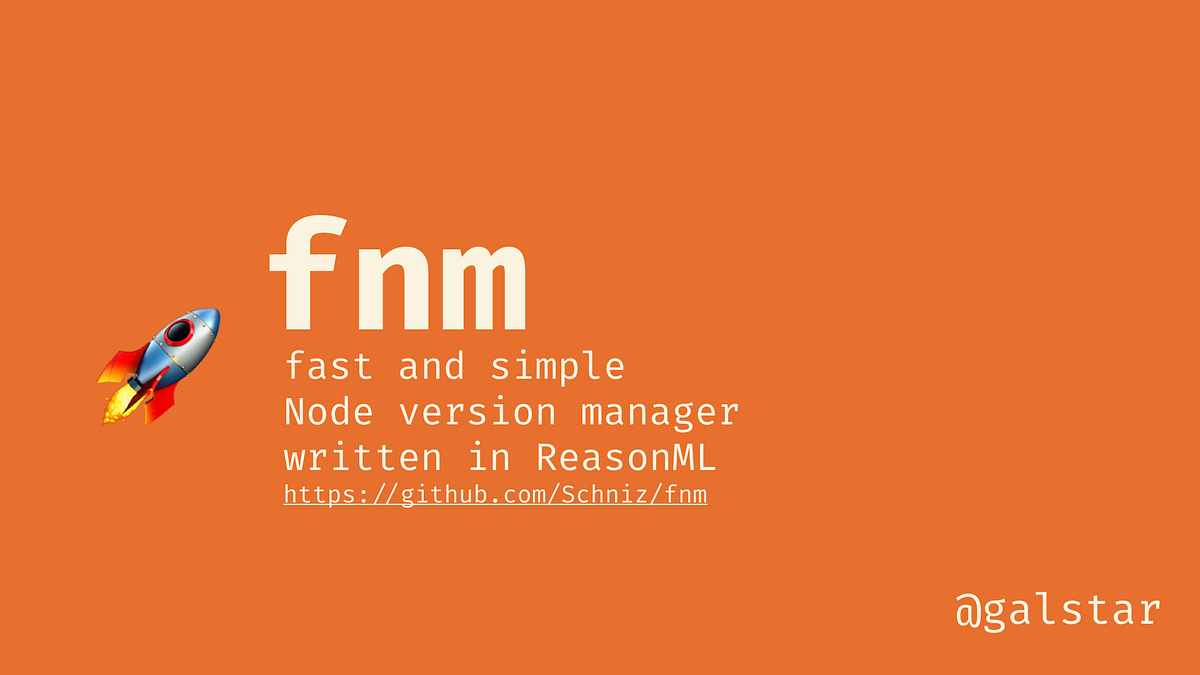 🚀 fnm: Fast and Simple Node.js Version Manager | by Gal Schlezinger | HackerNoon.com | Medium