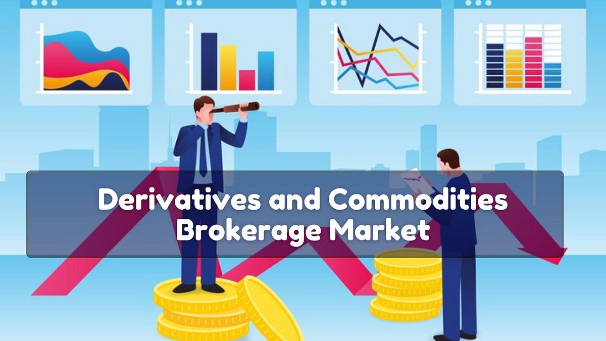 Derivatives and Commodities Brokerage Market Trends: Insights into ...