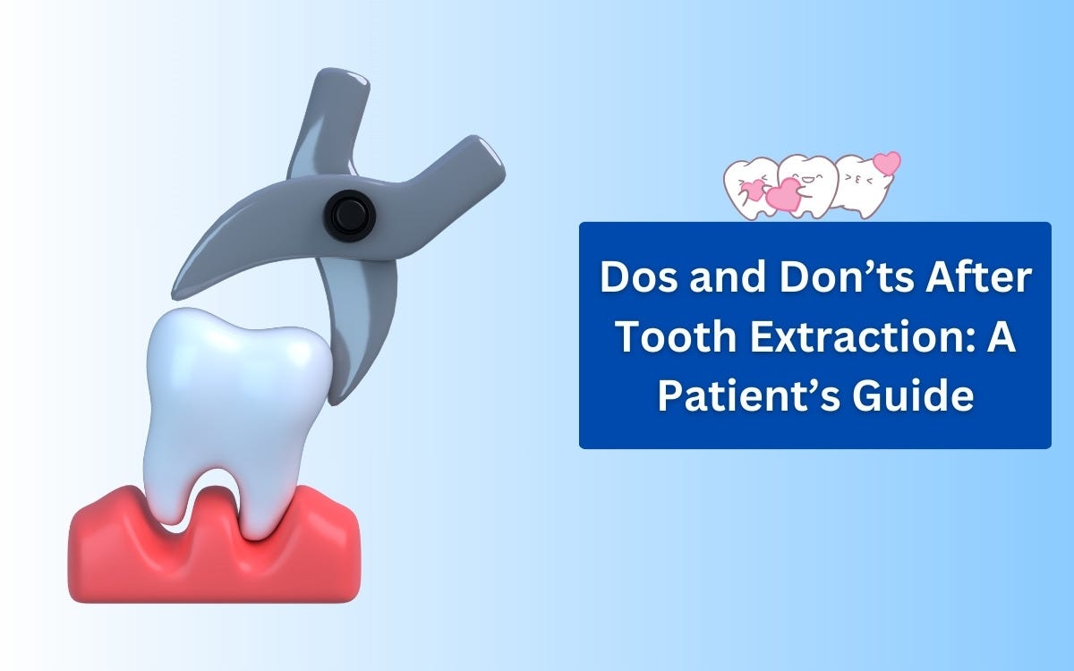 Dos and Don’ts After Tooth Extraction: A Patient’s Guide | by Smiles of ...