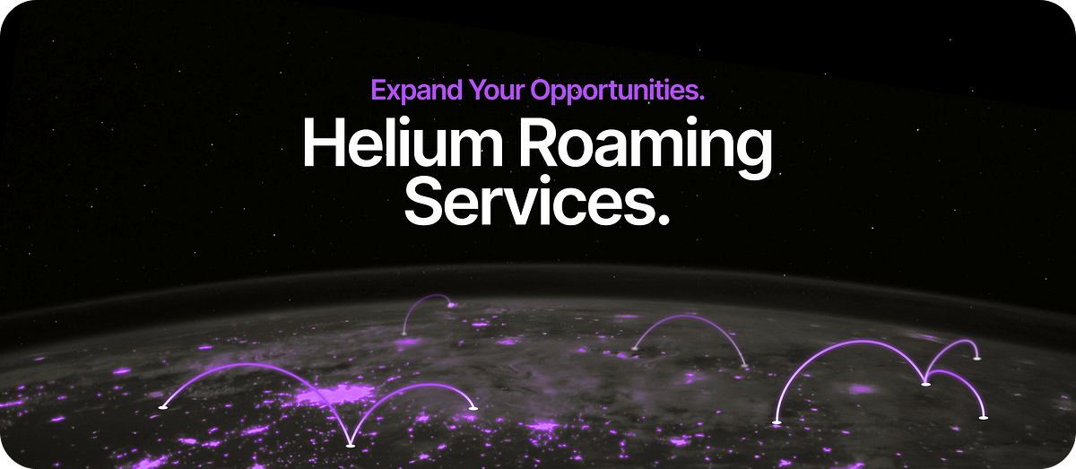 Helium Roaming Services Brings New Opportunities for Partners | by ...