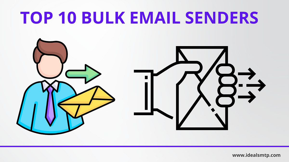 Top 10 Bulk Email Senders for Efficient Marketing in 2024 | by iDealSMTP | Jul, 2024 | Medium