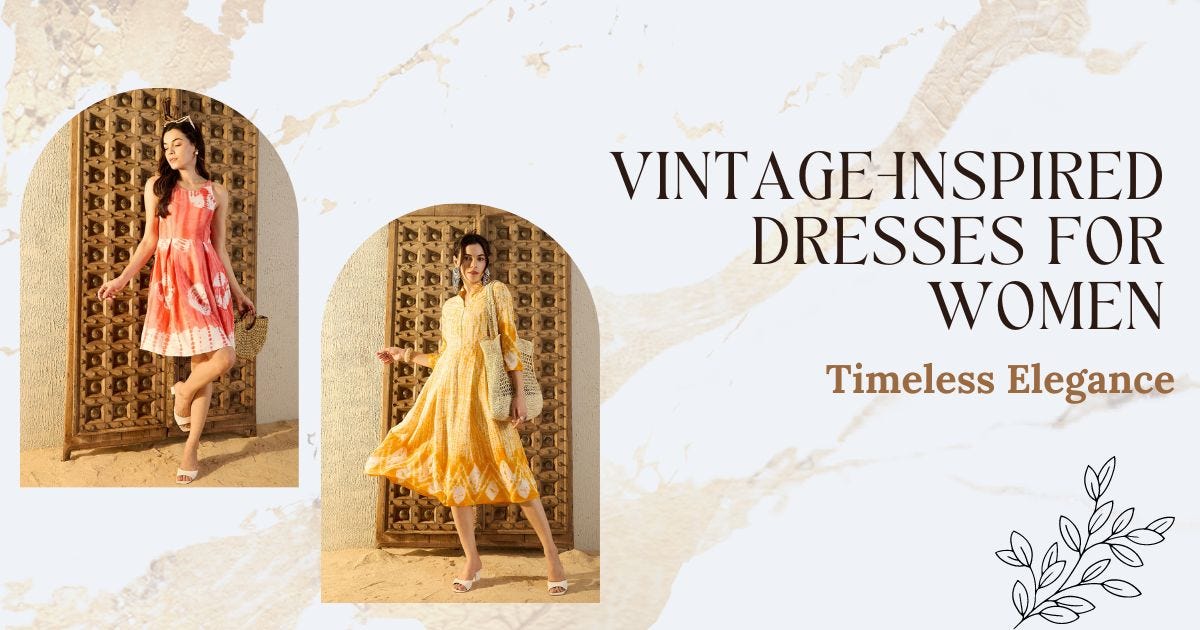 Timeless Elegance: Vintage-Inspired Dresses for Women | by Prasha ...