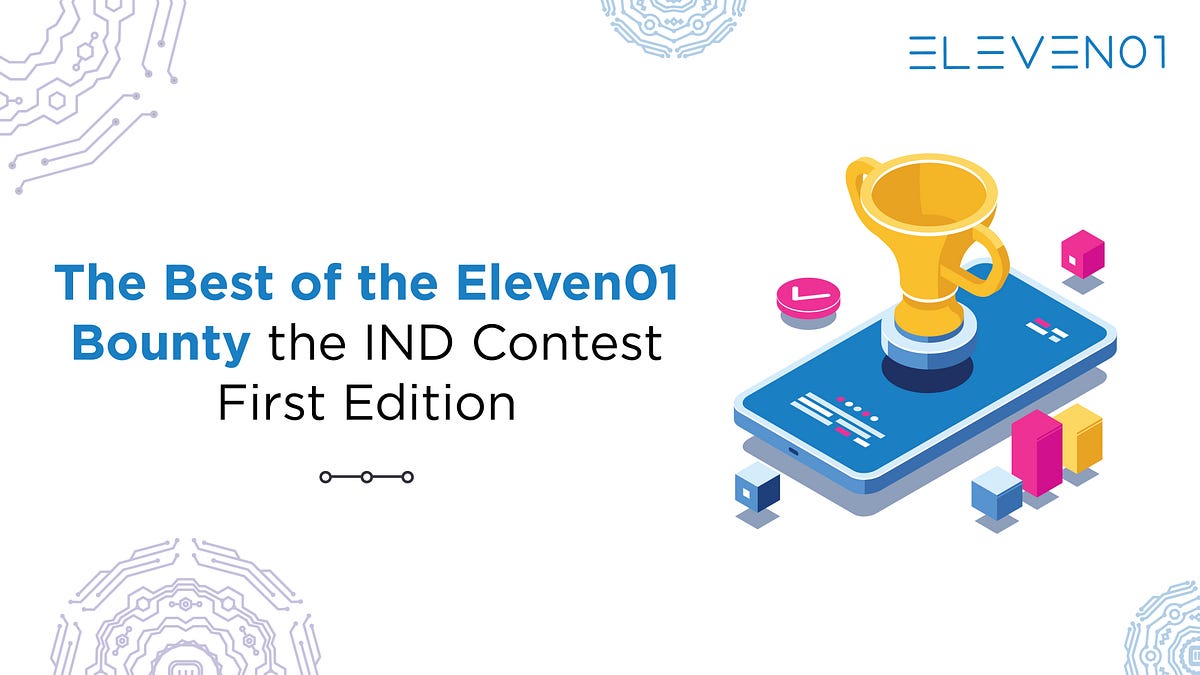 The Best of the Eleven01 Bounty — The IND Contest — First Edition | by ...