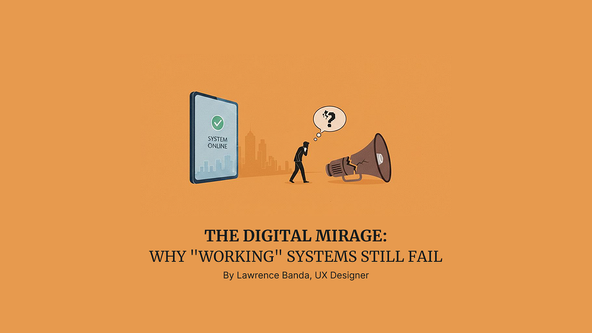 The Digital Mirage: Why “Working” Systems Still Fail | by Lawrence ...