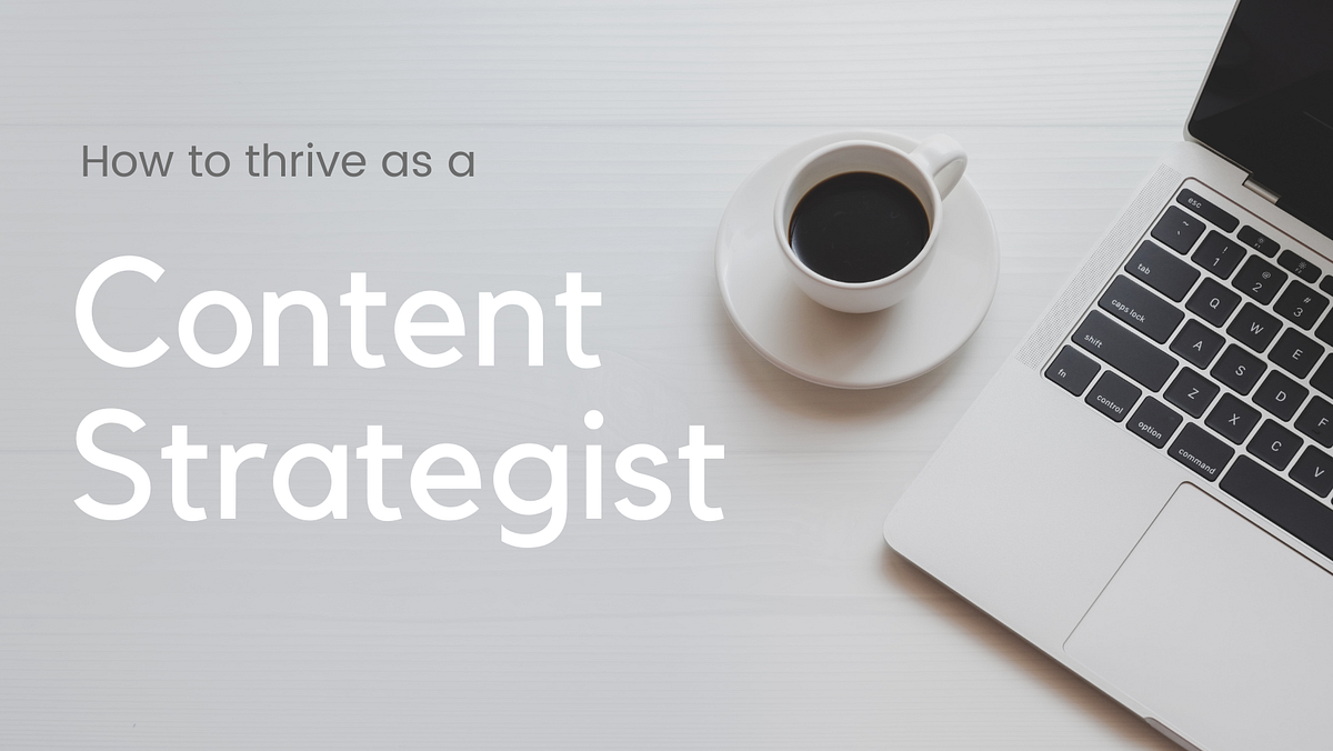 How to thrive as a content strategist | by Favour onyeke | Medium