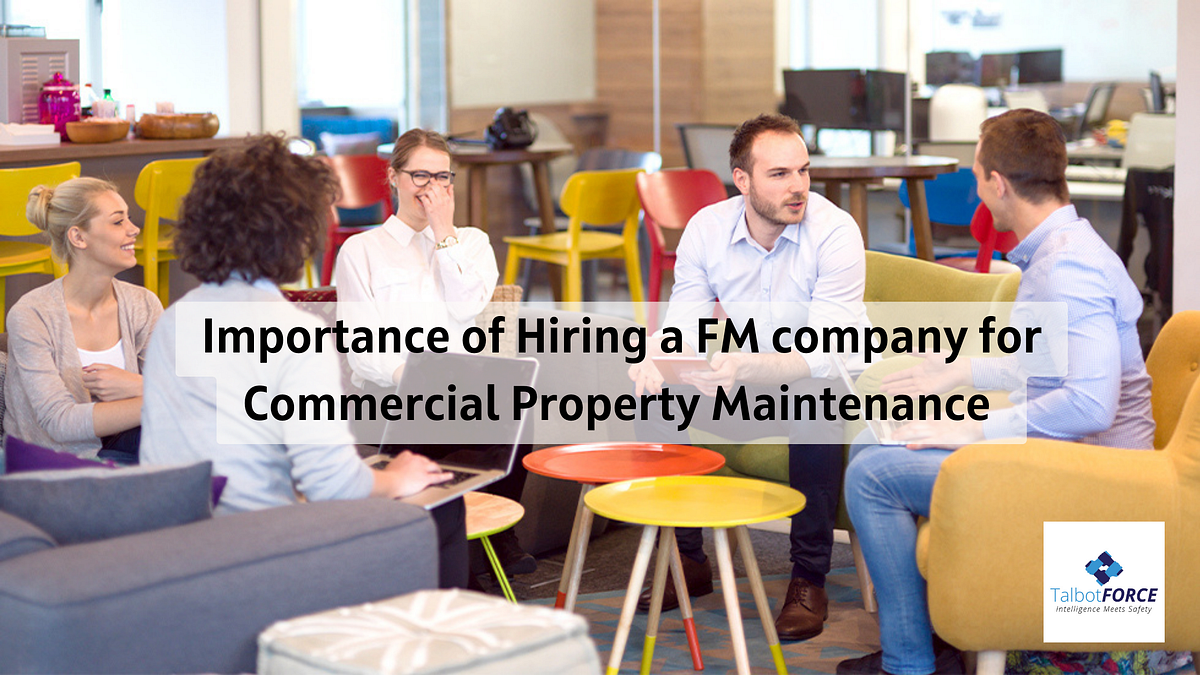 Importance of Hiring a FM company for Commercial Property Maintenance ...