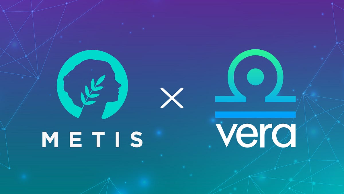 Vera Announces Strategic Partnership with Metis.io, a Layer 2 Rollup ...