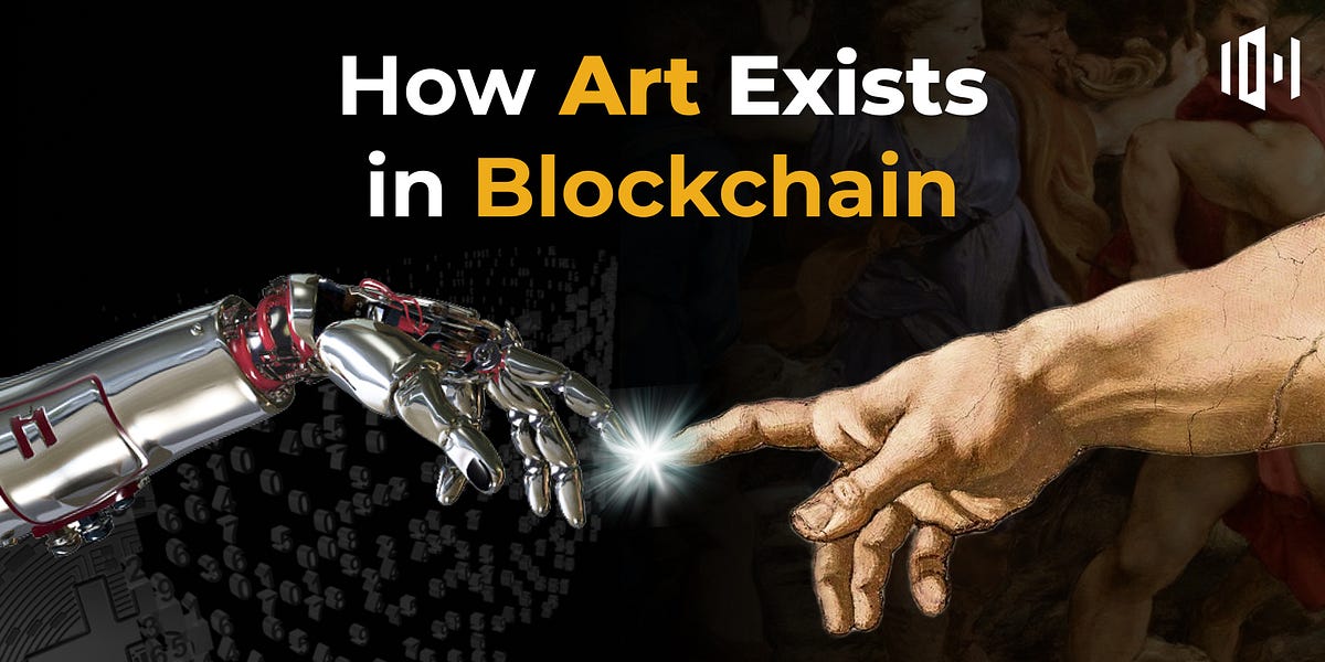 How Art Exists in Blockchain. Modern technologies continue to emerge ...