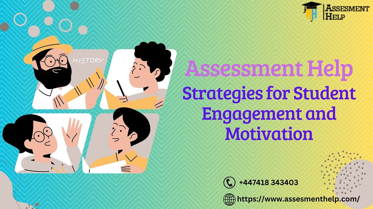 Assessment Help : Strategies for Student Engagement and Motivation | by ...