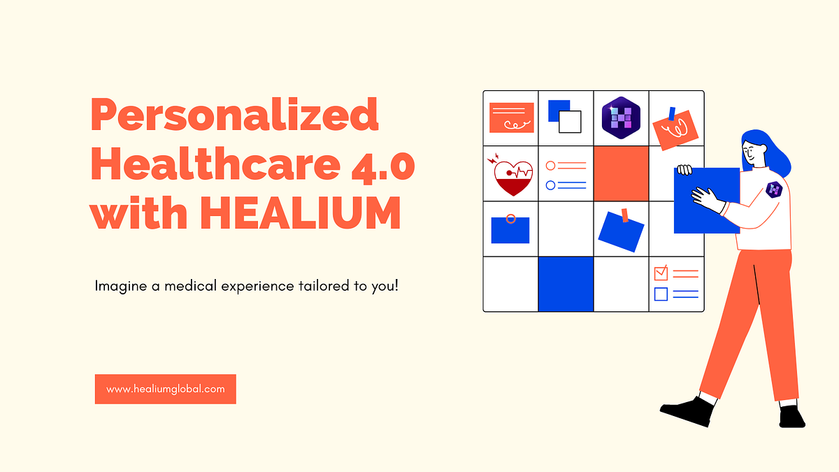 Personalized Healthcare 4.0 with HEALIUM - Healium Official - Medium