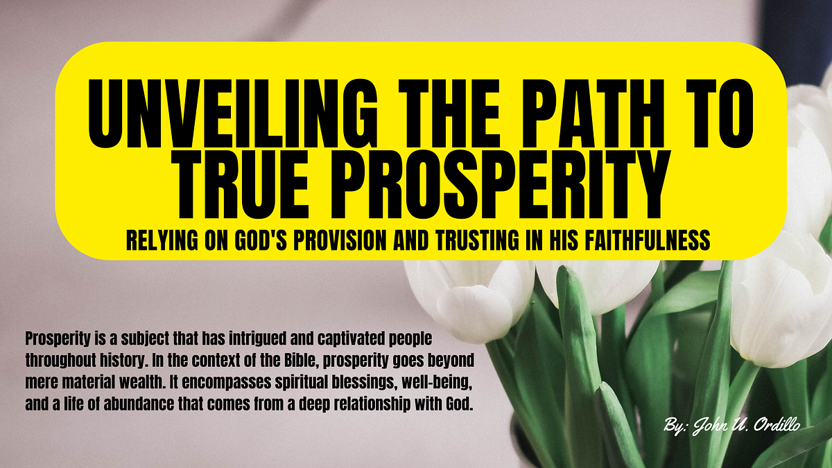 UNVEILING THE PATH TO TRUE PROSPERITY | by John U. Ordillo | Medium