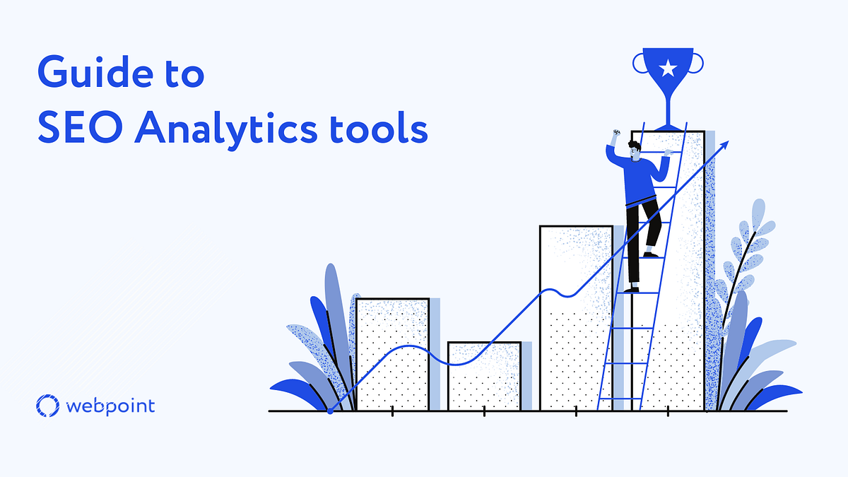Beginner’s Guide to SEO Analytics Tools | by Webpoint | Medium