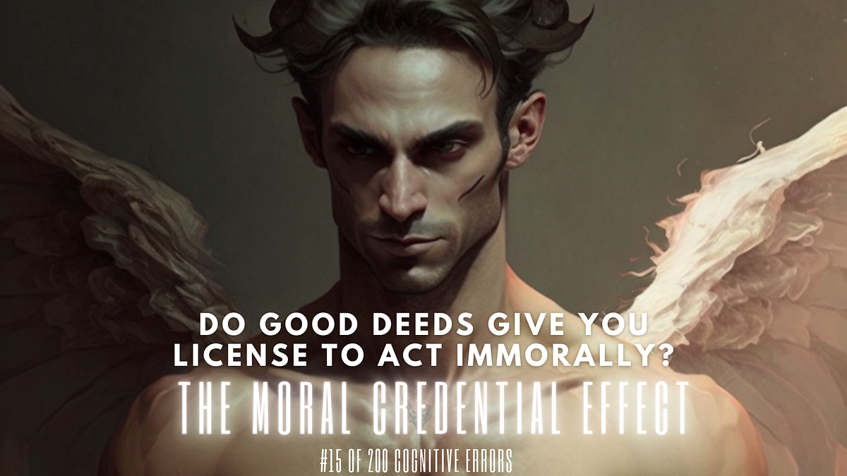 #15 Moral Credential Effect: Are You Vulnerable? | by Not Theoretical ...