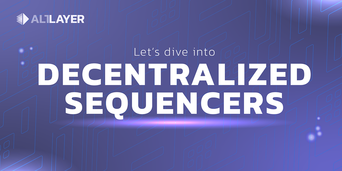 The Importance of Decentralized Sequencing | by AltLayer | AltLayer
