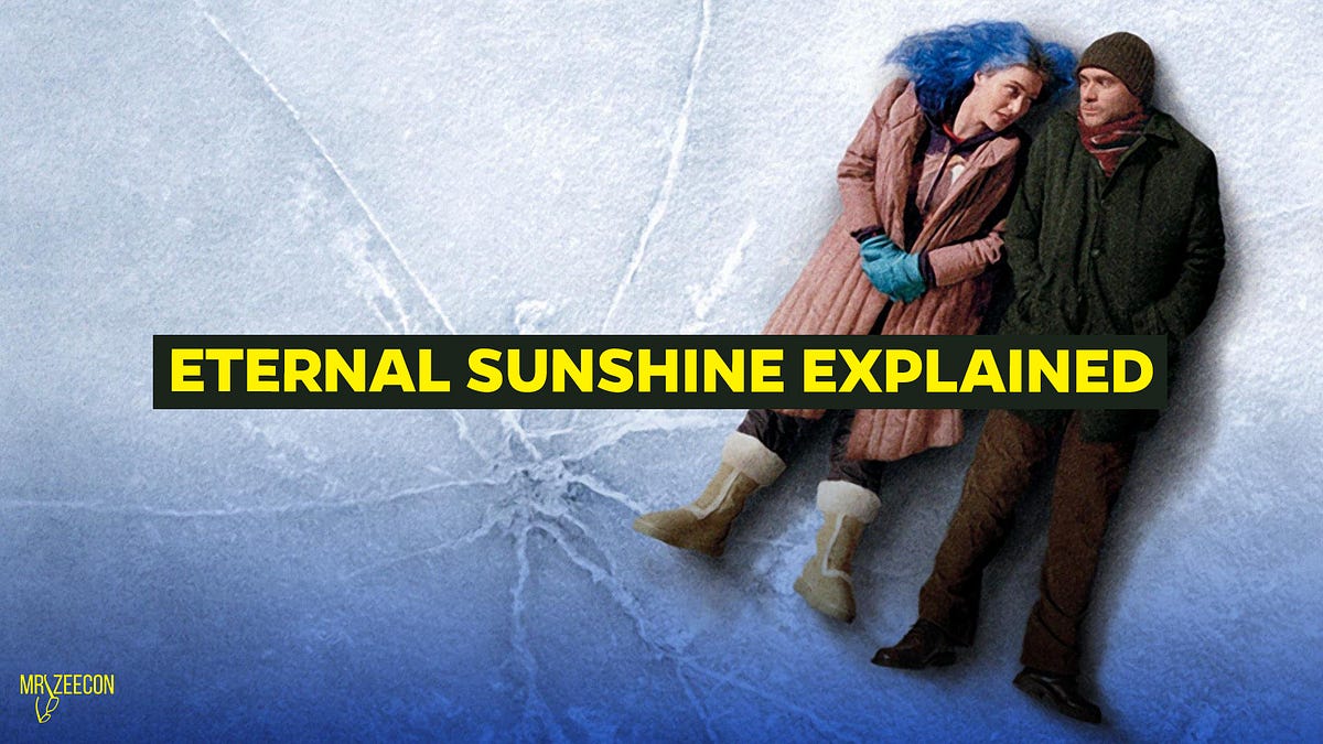 Eternal Sunshine of the Spotless Mind Explained | Medium