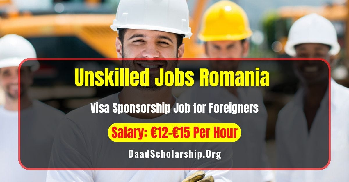 Unskilled Jobs in Romania 2024 For Foreigners With Visa Sponsorship Salary €12–€15 Hourly | by ...