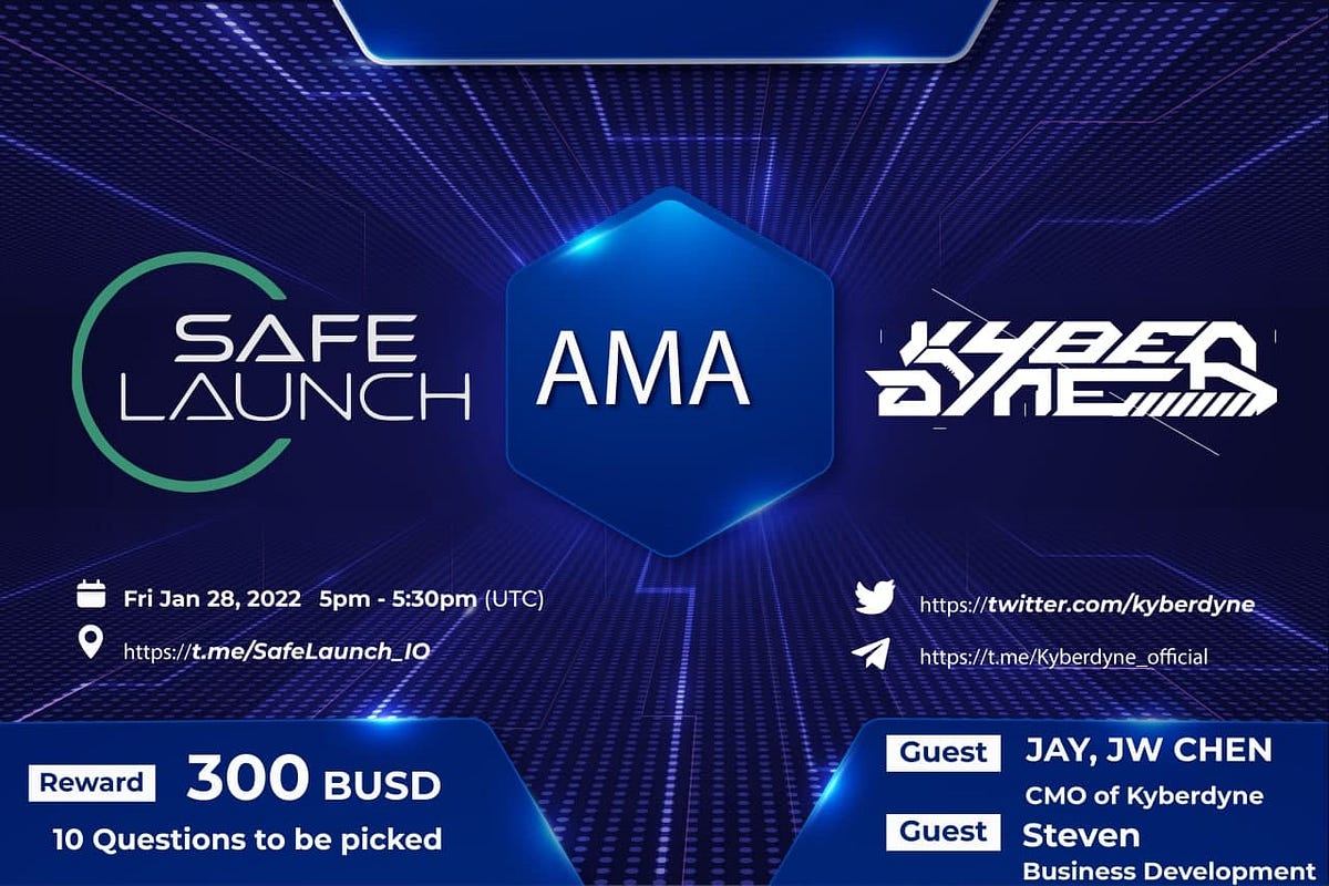 AMA SafeLaunch x KYBERDYNE. AMA QUESTIONS KYBERDYNE | by Kyberdyne | Medium