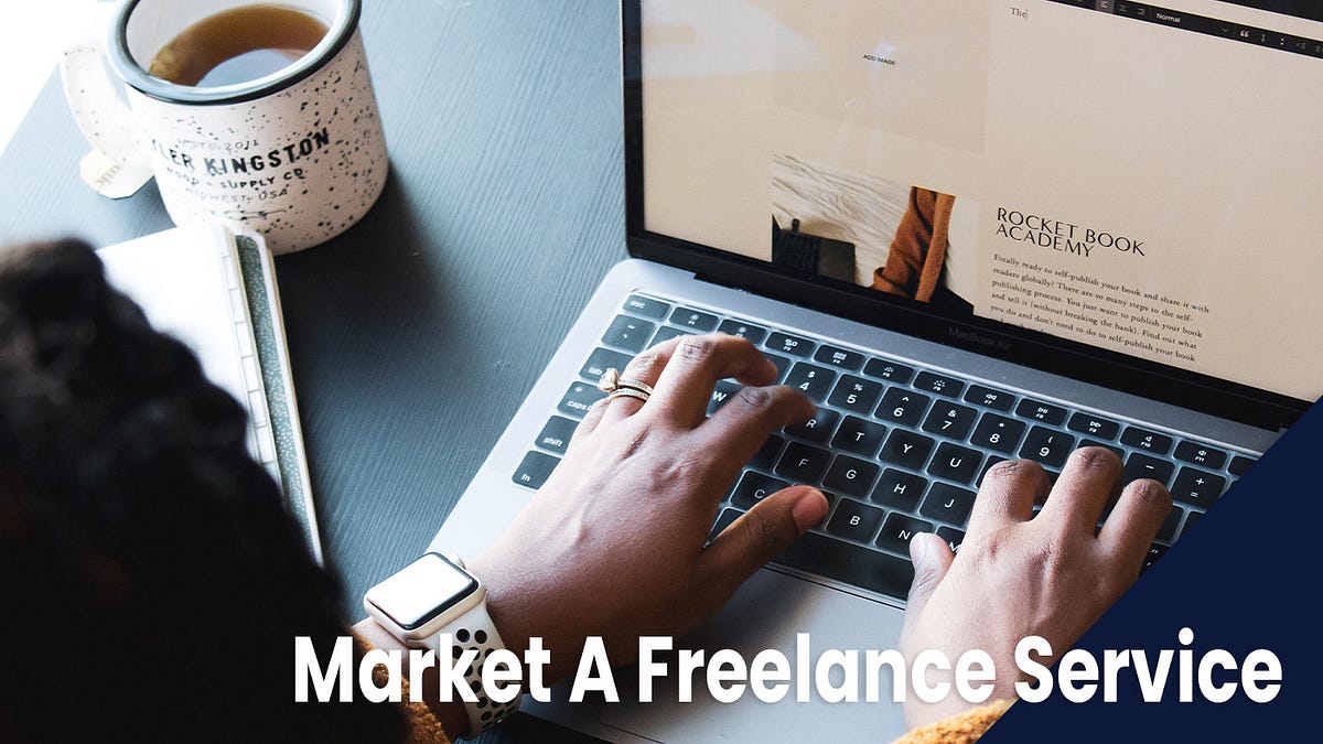 How To Market A Freelance Service (Complete Guide) | Venture