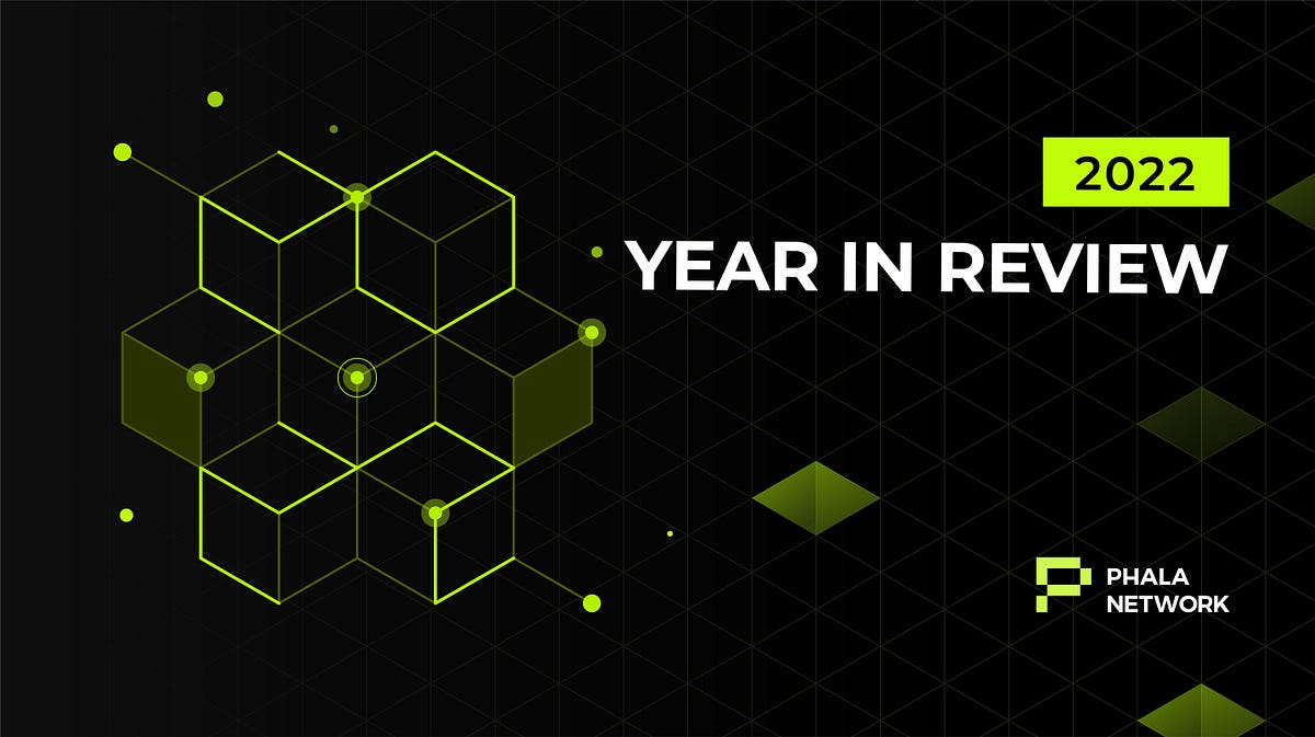 Phala 2022: Year in Review. Key words: decentralized, innovative… | by ...