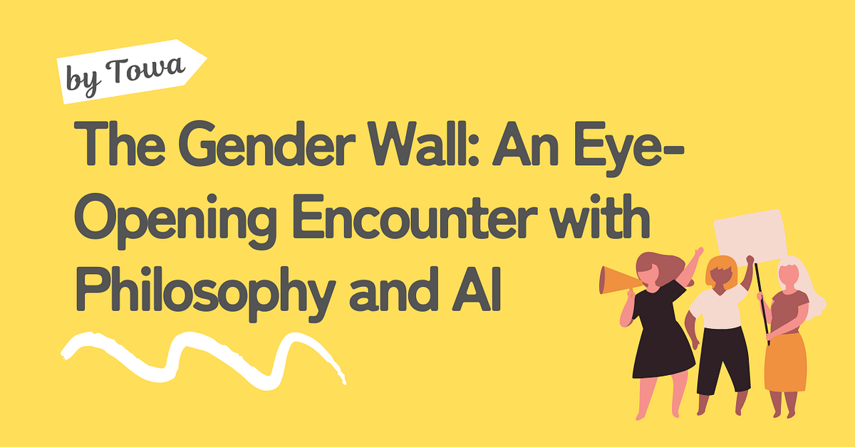 The Gender Wall: An Eye-Opening Encounter with Philosophy and AI | by ...