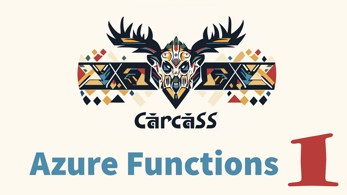 Carcass in Azure Functions: Part 1 — Durable Functions, High ...