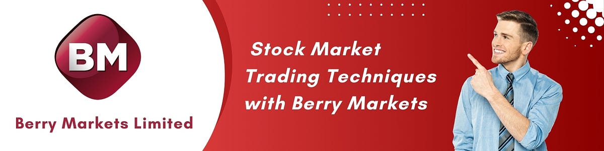 Stock Market Trading Techniques with Berry Markets | by Berry Markets ...